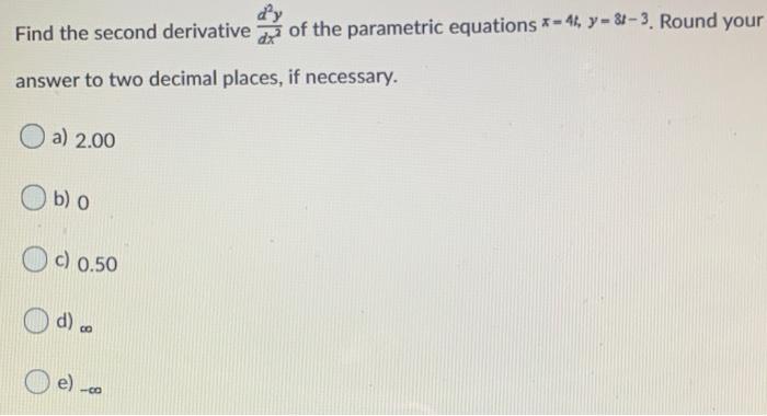 Solved Find The Second Derivative Of The Parametric