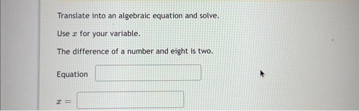 Solved Translate into an algebraic equation and solve. Use x | Chegg.com