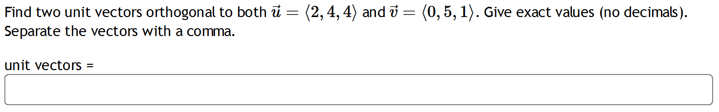 Solved Find two unit vectors orthogonal to both | Chegg.com