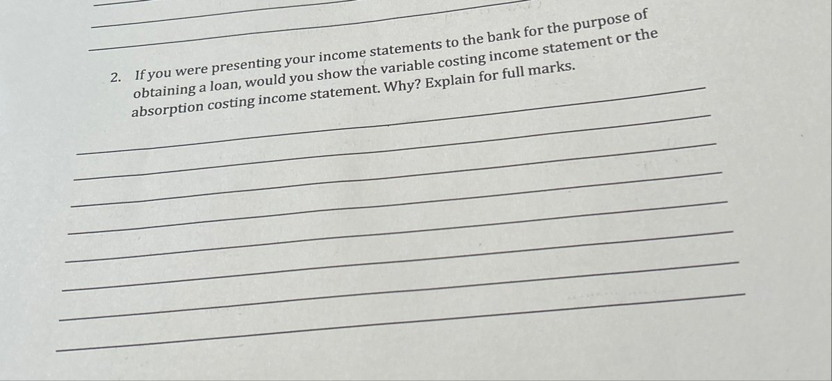Solved —2. ﻿If you were presenting your income statements | Chegg.com