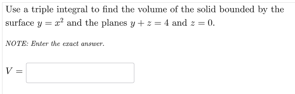 Solved Use a triple integral to find the volume of the solid | Chegg.com