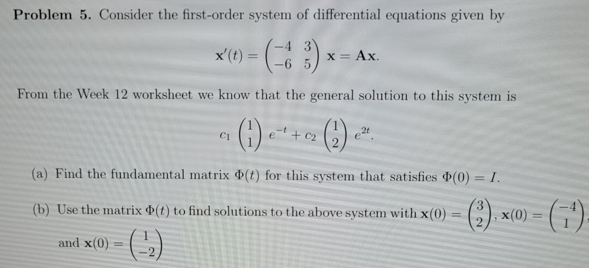 Solved Problem 5. ﻿Consider the first-order system of | Chegg.com