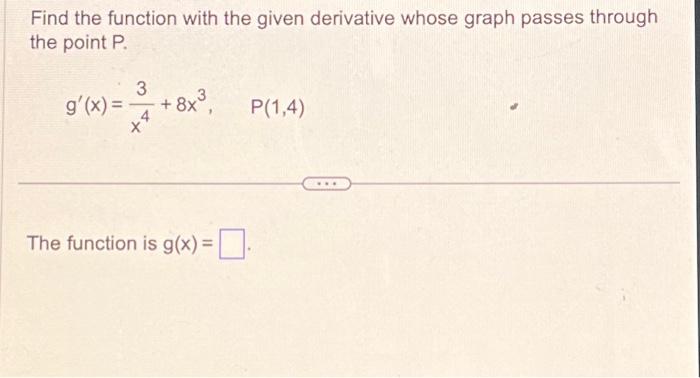 Solved Find the function with the given derivative whose | Chegg.com