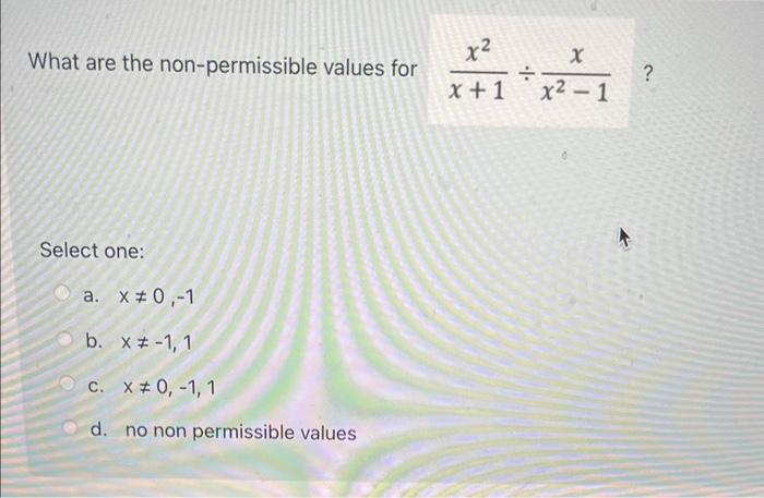 Solved What are the non-permissible values for x+1x2÷x2−1x ? | Chegg.com