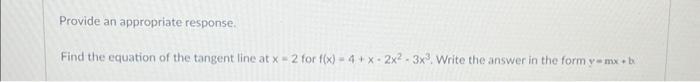 Solved Provide an appropriate response. Find the equation of | Chegg.com