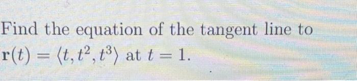 Solved Find the equation of the tangent line to | Chegg.com