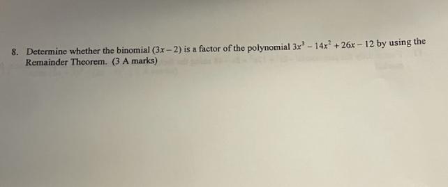 Solved Determine whether the binomial (3x-2) ﻿is a factor of | Chegg.com