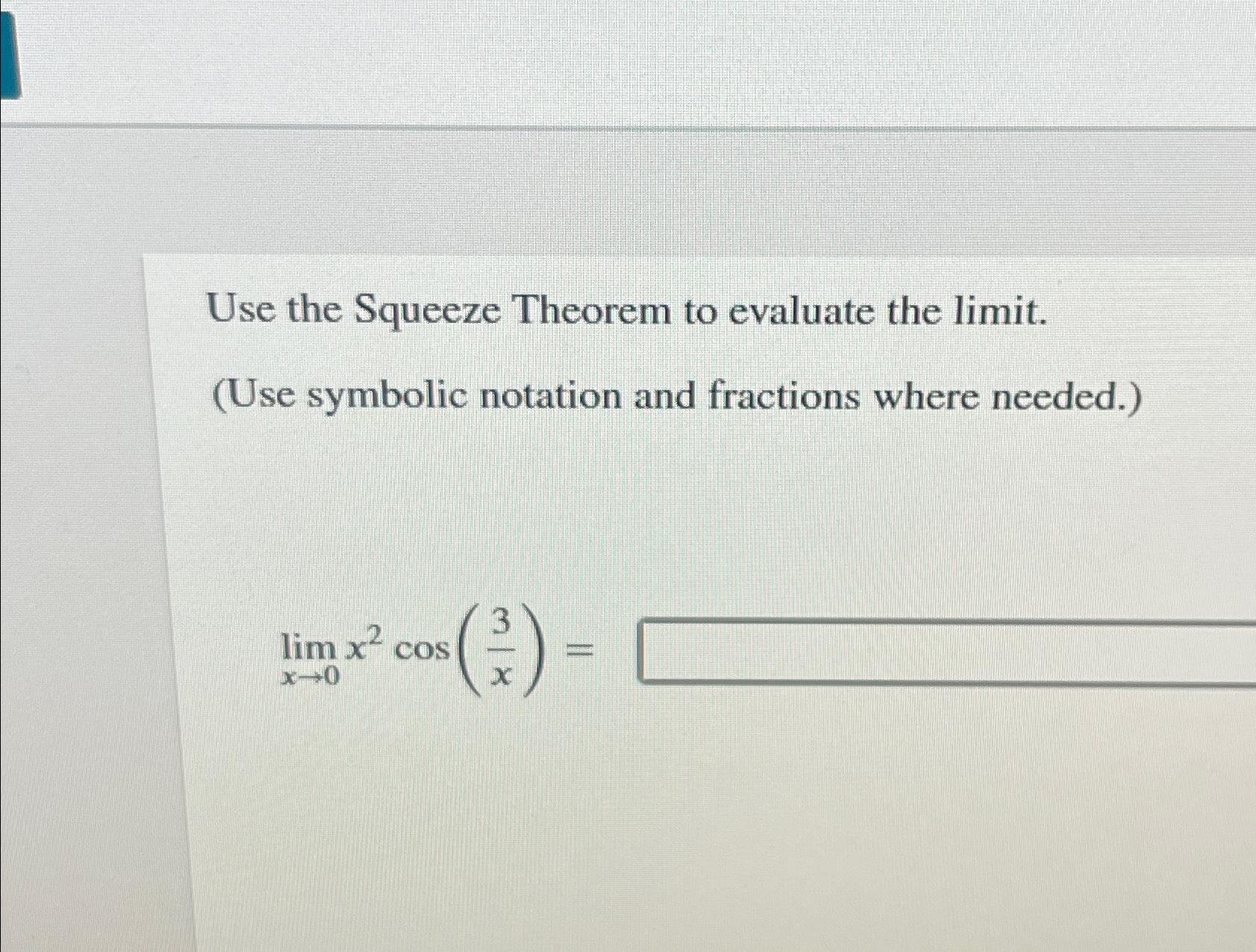 Solved Use the Squeeze Theorem to evaluate the limit.(Use | Chegg.com