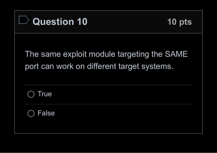 Solved Question 10 10pts The same exploit module targeting | Chegg.com