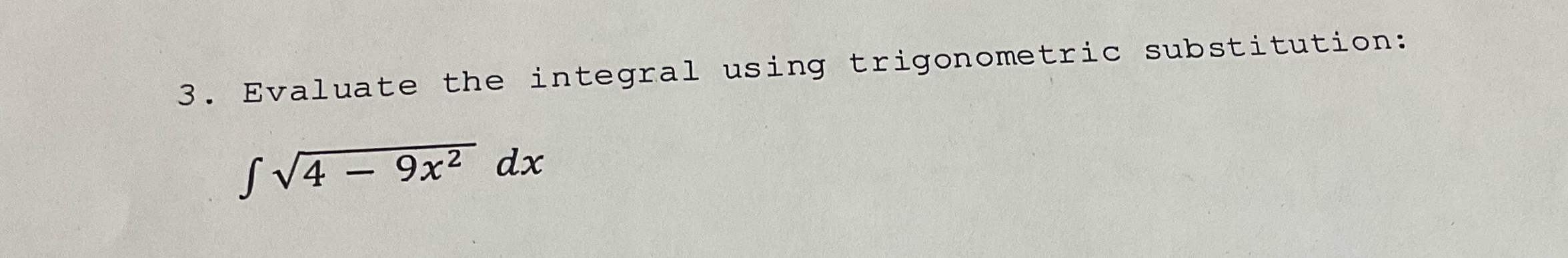 Solved Evaluate the integral using trigonometric | Chegg.com