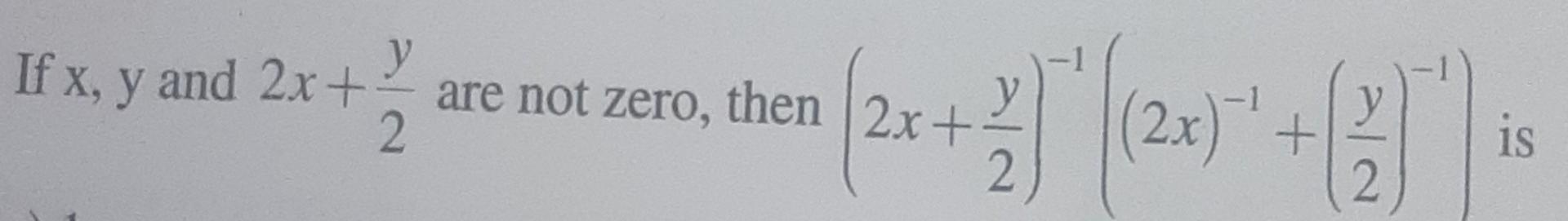 Solved If x,y and 2x+2y are not zero, then | Chegg.com