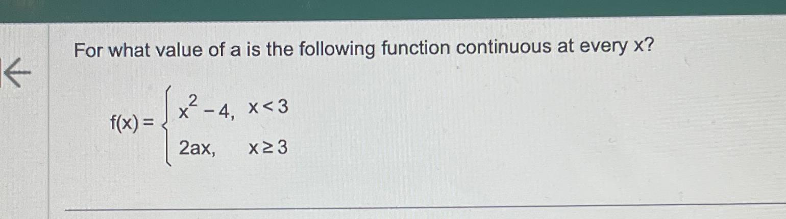 Solved For what value of a ﻿is the following function | Chegg.com