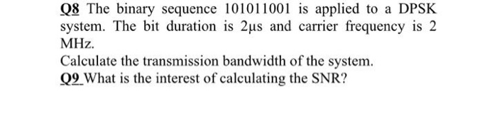 Solved Q8 The binary sequence 101011001 is applied to a DPSK | Chegg.com