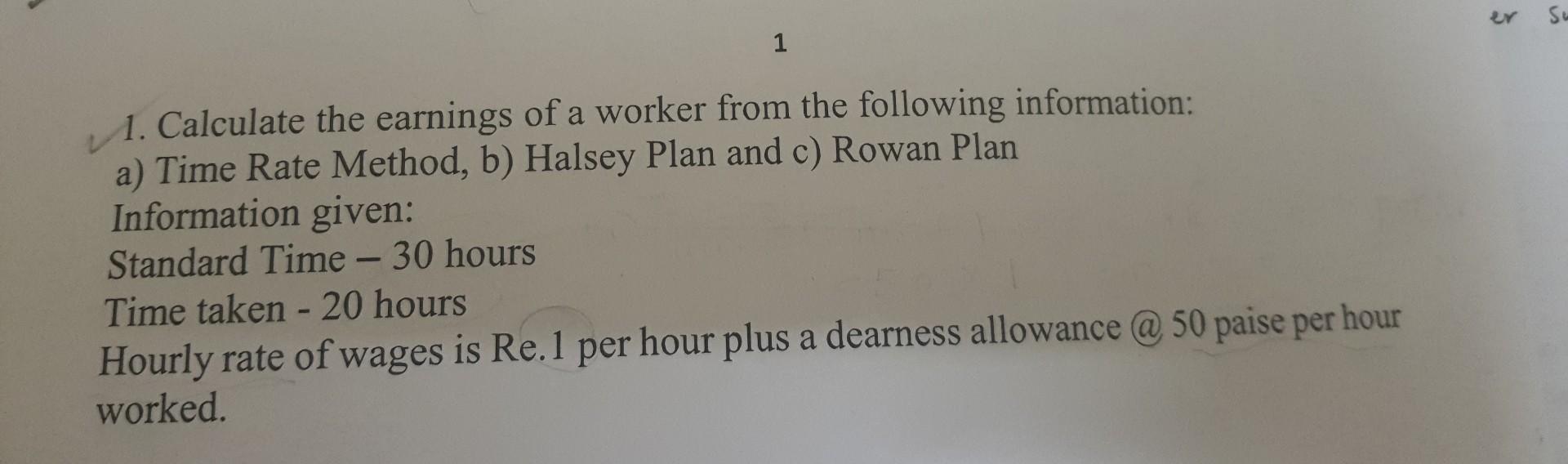 Solved 1. Calculate the earnings of a worker from the | Chegg.com
