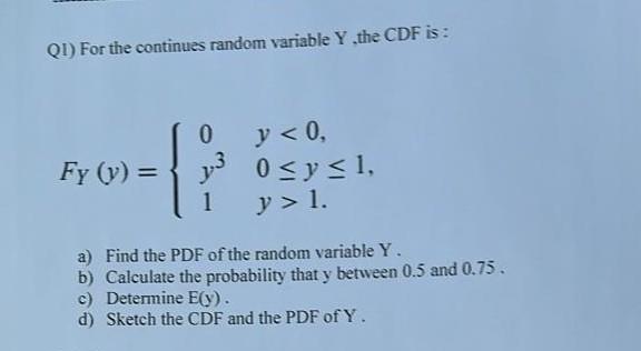 Solved Q1) For the continues random variable Y, the CDF is : | Chegg.com