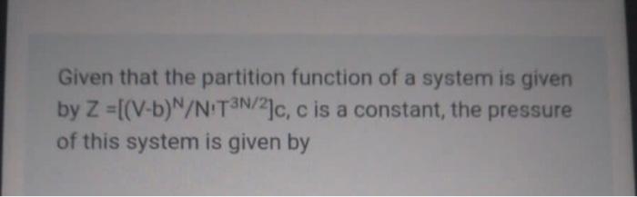 Solved Given that the partition function of a system is | Chegg.com