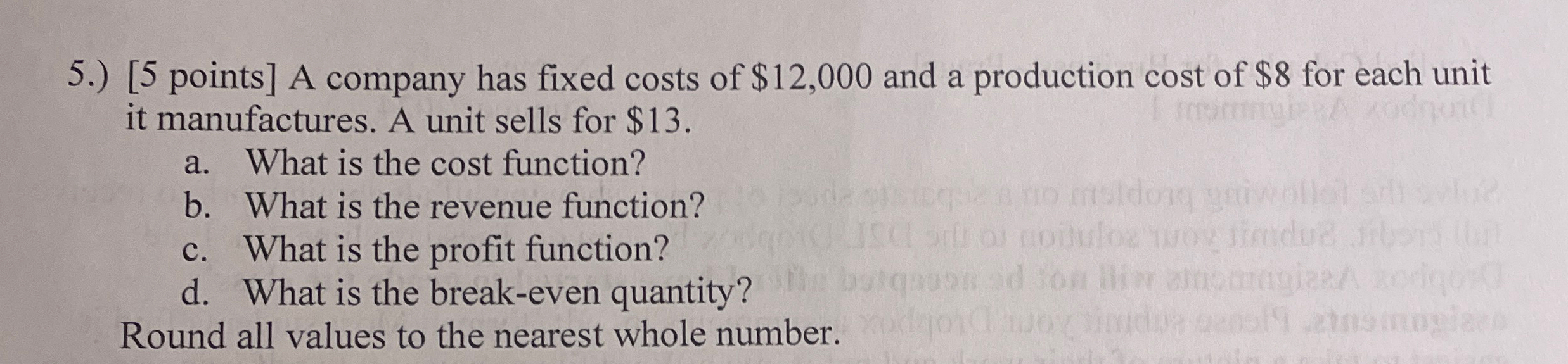 Solved 5.) [5 ﻿points] ﻿A company has fixed costs of $12,000 | Chegg.com