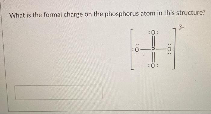 Solved What is the formal charge on the phosphorus atom in | Chegg.com