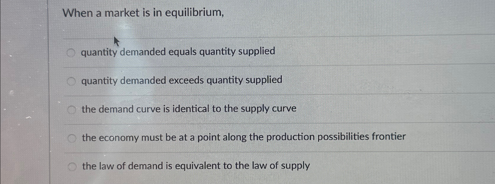 Solved When a market is in equilibrium,quantity demanded | Chegg.com