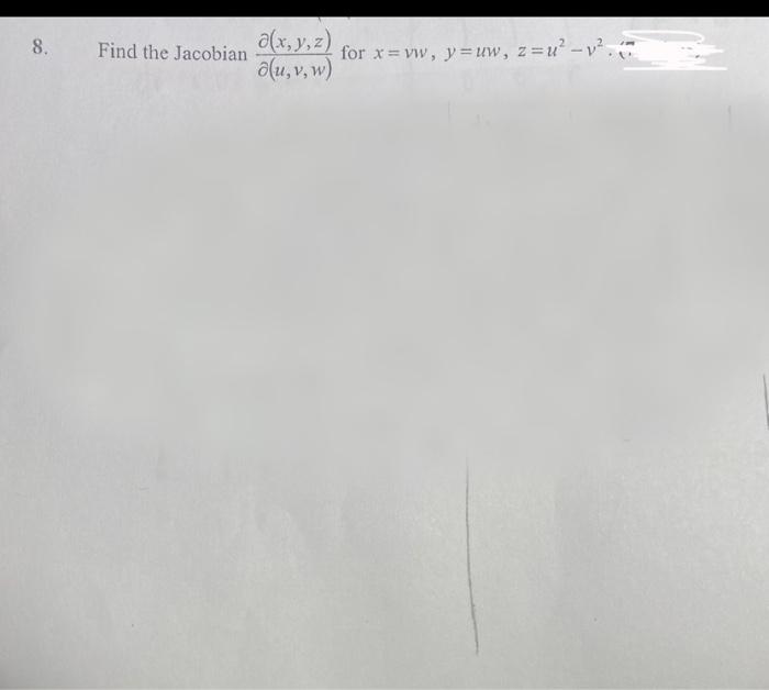 Solved Find the Jacobian ∂(u,v,w)∂(x,y,z) for | Chegg.com