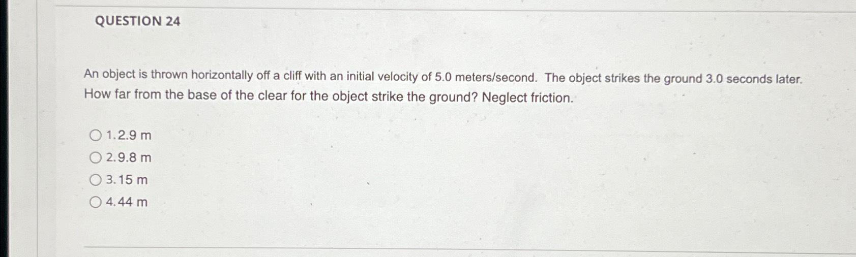 Solved QUESTION 24An object is thrown horizontally off a | Chegg.com