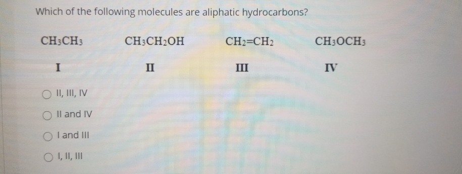 Solved Which of the following molecules are aliphatic | Chegg.com