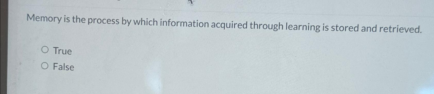 Solved Memory is the process by which information acquired | Chegg.com