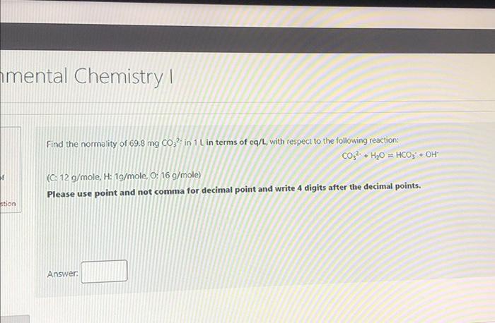 CO32++H2O=HCO3+OH (c. 12 g/mole,H:1 g/mole,0:16 | Chegg.com