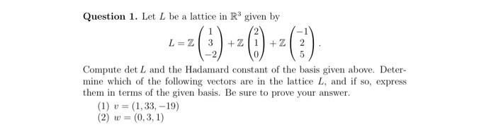 Solved Question 1. Let L be a lattice in R3 given by | Chegg.com
