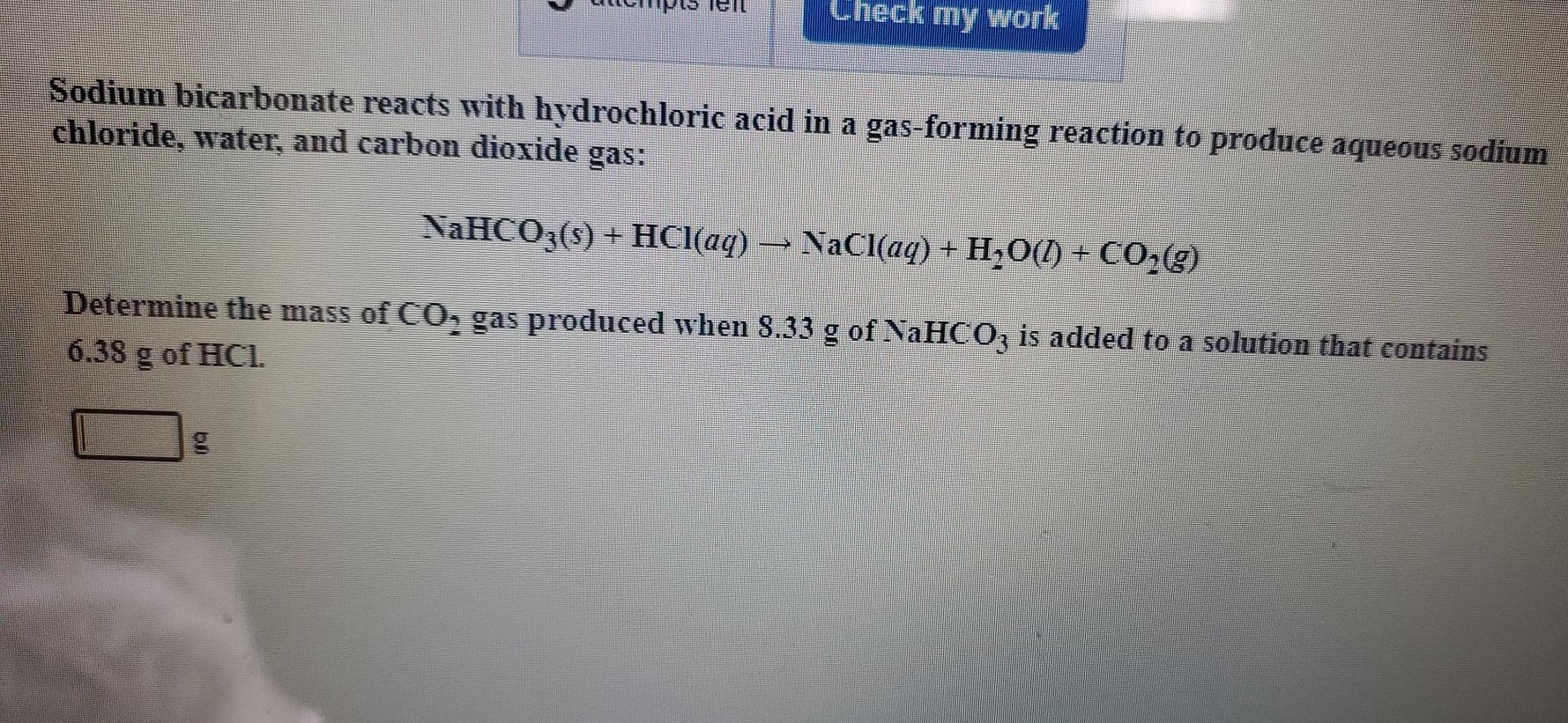 Solved Check my work Sodium bicarbonate reacts with | Chegg.com