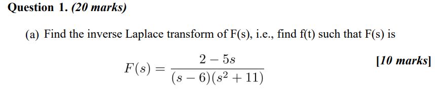 Solved Question 1. (20 ﻿marks)(a) ﻿Find the inverse Laplace | Chegg.com