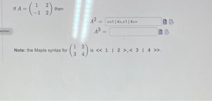Solved Estion If A 14 ²₁ 2 Then Note The Maple Syntax