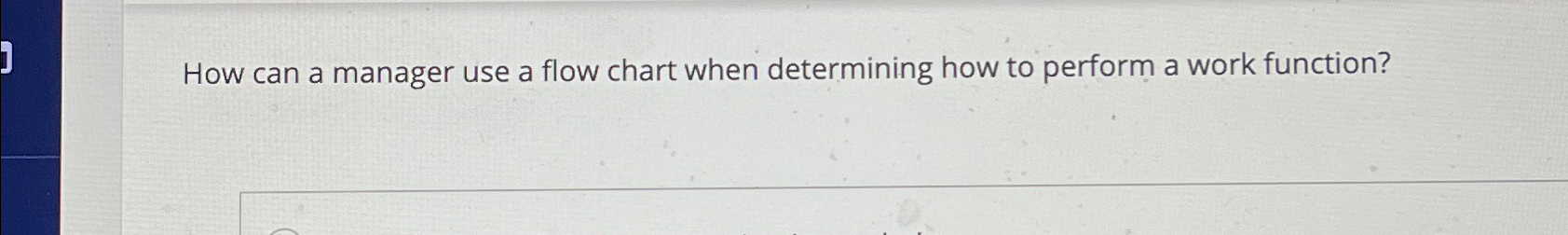Solved How can a manager use a flow chart when determining | Chegg.com