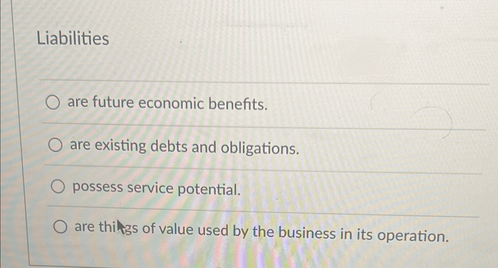 Solved Liabilitiesare future economic benefits.are existing | Chegg.com