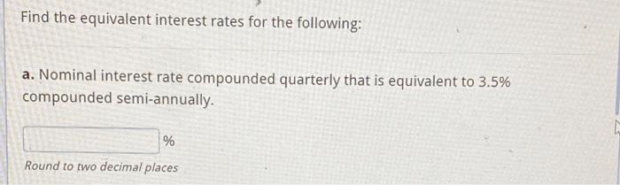 Solved Find the equivalent interest rates for the following: | Chegg.com