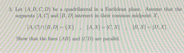 Solved 3. Let (A, B, C, D) be a quadrilateral in a Euclidean | Chegg.com