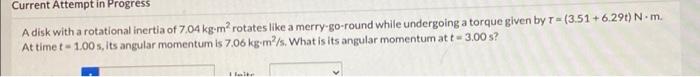 Solved Current Attempt in Progress A disk with a rotational | Chegg.com