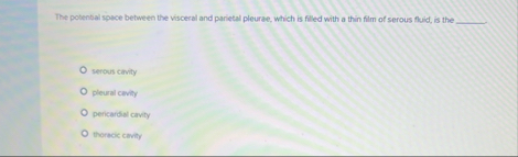 Solved The potenbal space between the visceral and parietal | Chegg.com