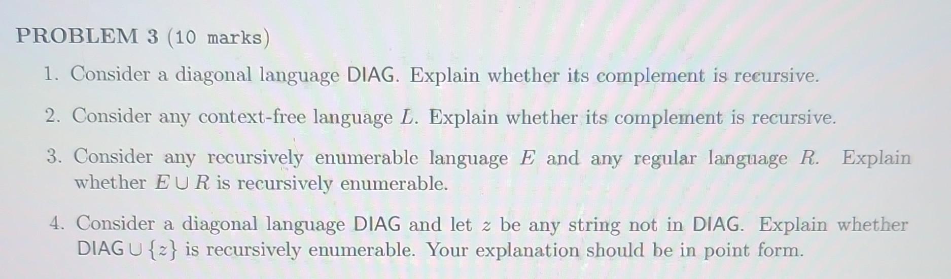 Solved PROBLEM 3 (10 marks) 1. Consider a diagonal language | Chegg.com