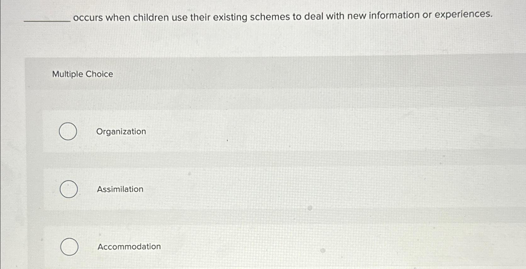 Solved occurs when children use their existing schemes to | Chegg.com