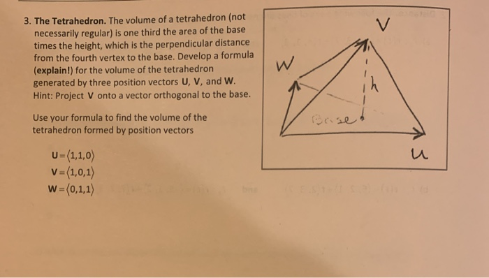 Solved 3. The Tetrahedron. The volume of a tetrahedron (not | Chegg.com