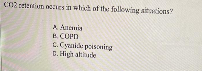 Solved CO2 retention occurs in which of the following | Chegg.com