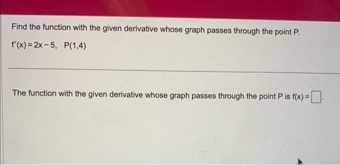 Solved Find the function with the given derivative whose | Chegg.com