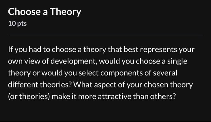 Solved Choose a Theory 10pts If you had to choose a theory | Chegg.com