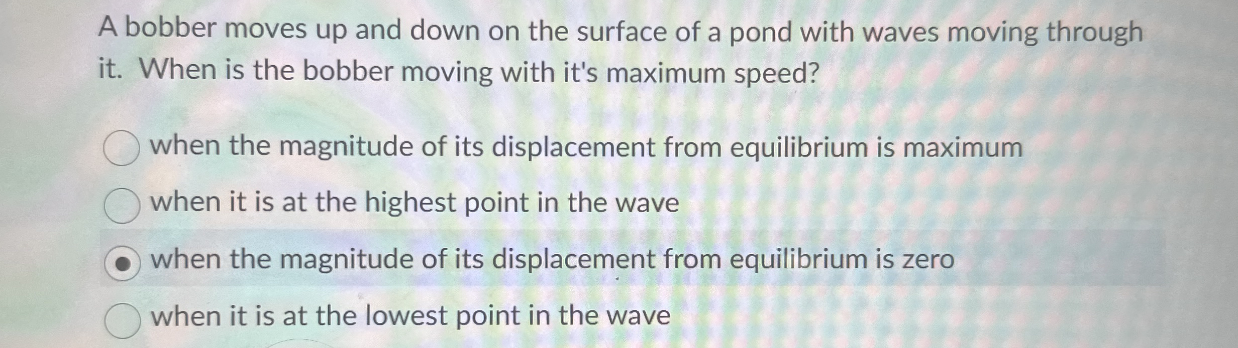 A bobber moves up and down on the surface of a pond | Chegg.com