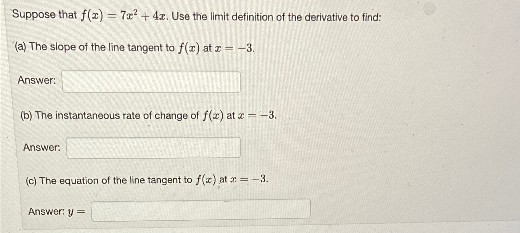 Solved Suppose that f(x)=7x2+4x. ﻿Use the limit definition | Chegg.com
