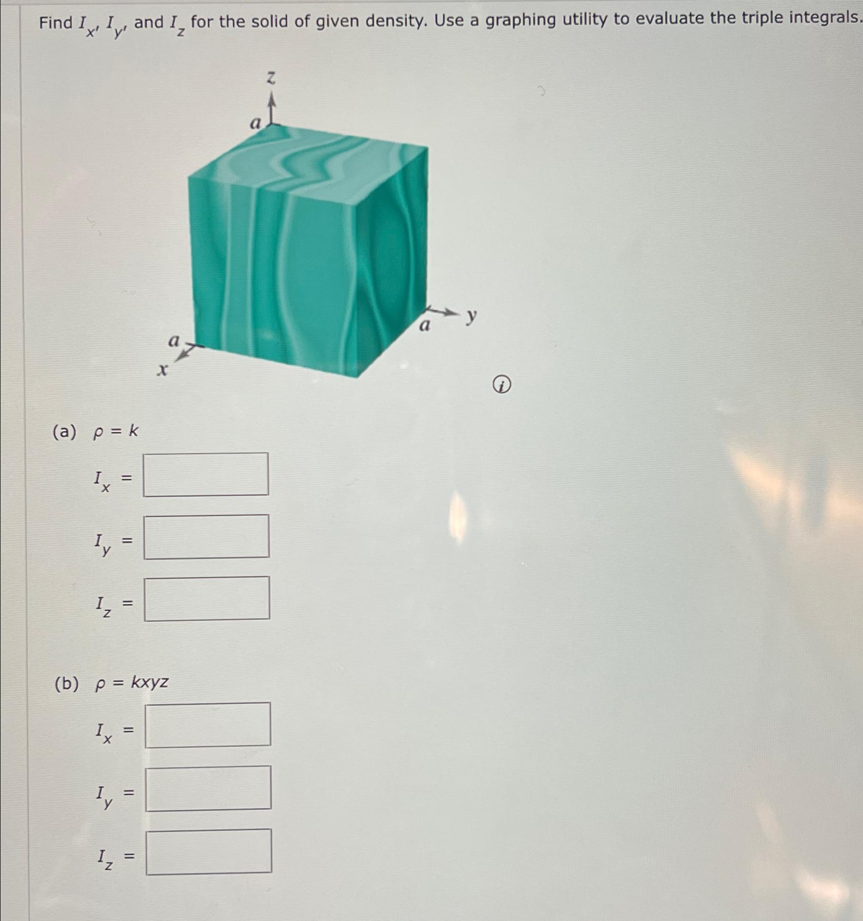 Solved Find Ix'Iy' ﻿and Iz ﻿for the solid of given density. | Chegg.com