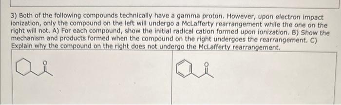 Solved 3) Both of the following compounds technically have a | Chegg.com