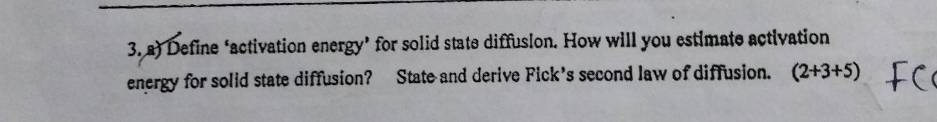 Solved 3. R) Define 'activation energy' for solid stato | Chegg.com