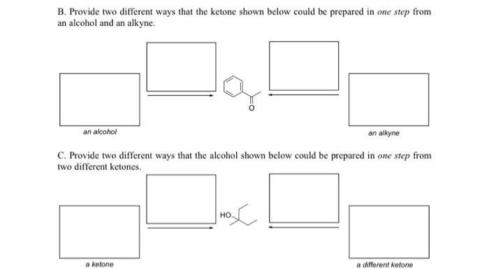 Solved B. Provide two different ways that the ketone shown | Chegg.com